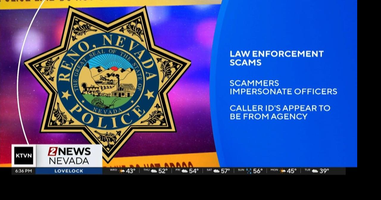 Reno Police warn of law enforcement impersonation phone scam | Local ...