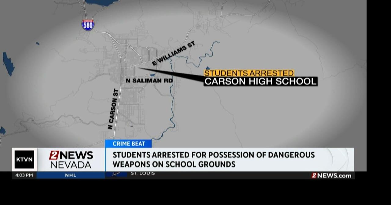 Two Carson High School students arrested on weapon-related charges | Local News | 2news.com
