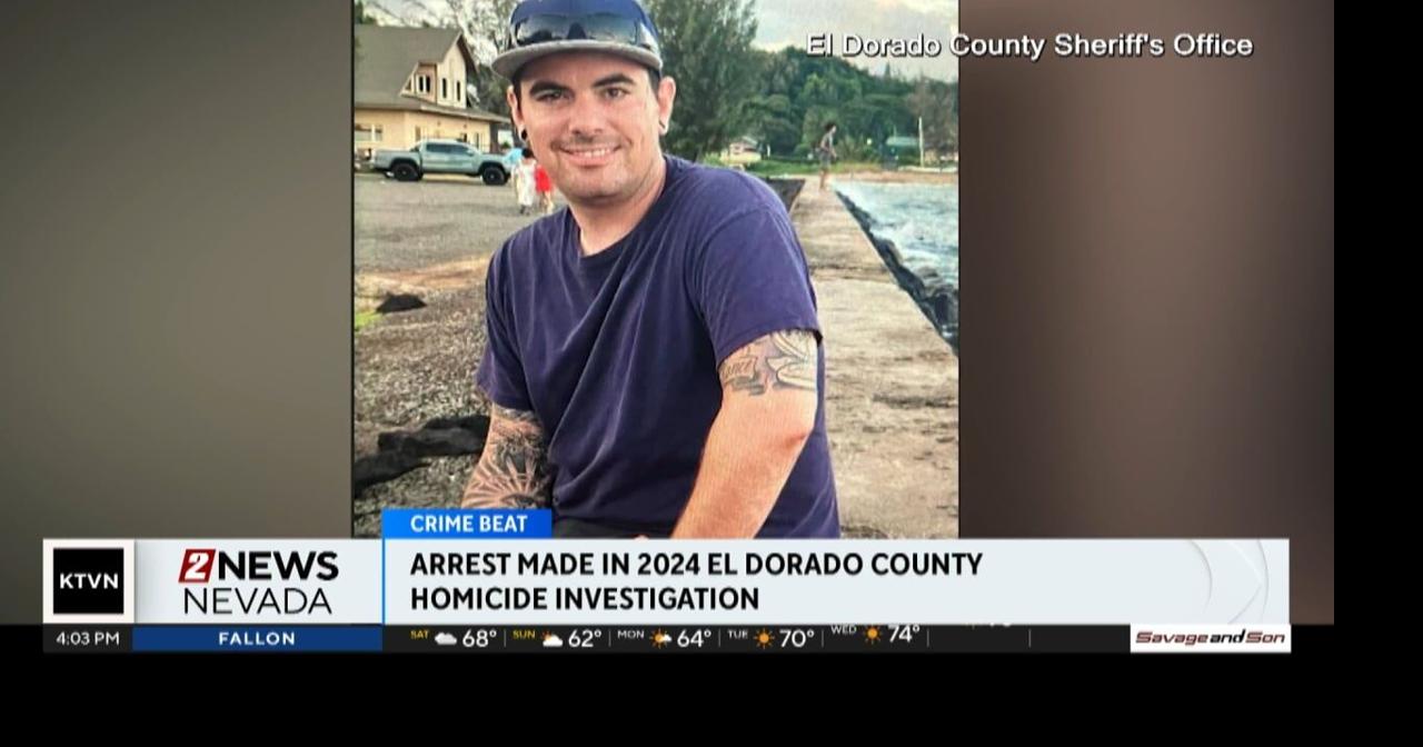 Arrest Made In 2024 Homicide Investigation In El Dorado County