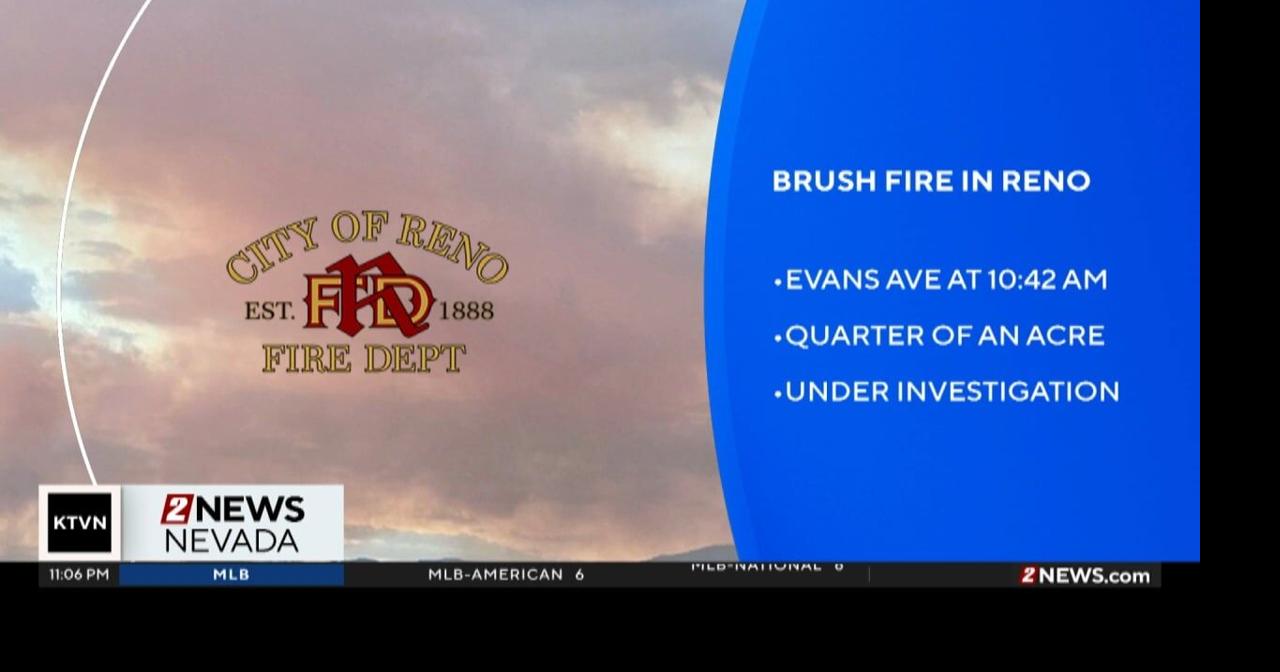 Reno Fire Department makes quick work of brush fire on Evans Avenue ...