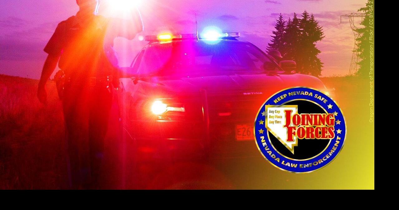 Law enforcement agencies across Nevada announce Joining Forces impaired ...
