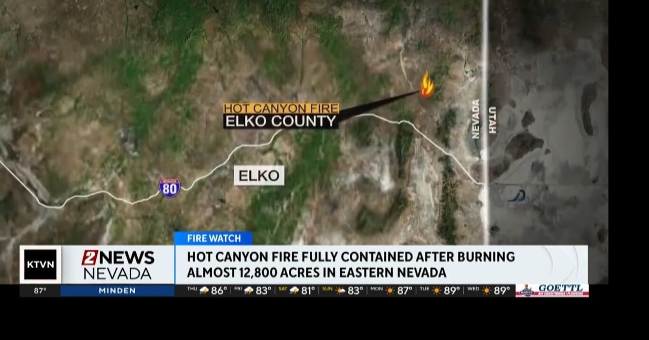 Hot Canyon Fire in Elko County now fully contained | Fire Watch | 2news.com