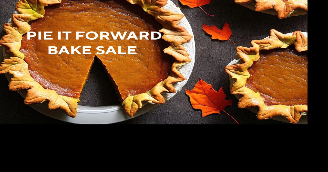 'Pie it Forward' bake sale returns to support local food bank | Food ...