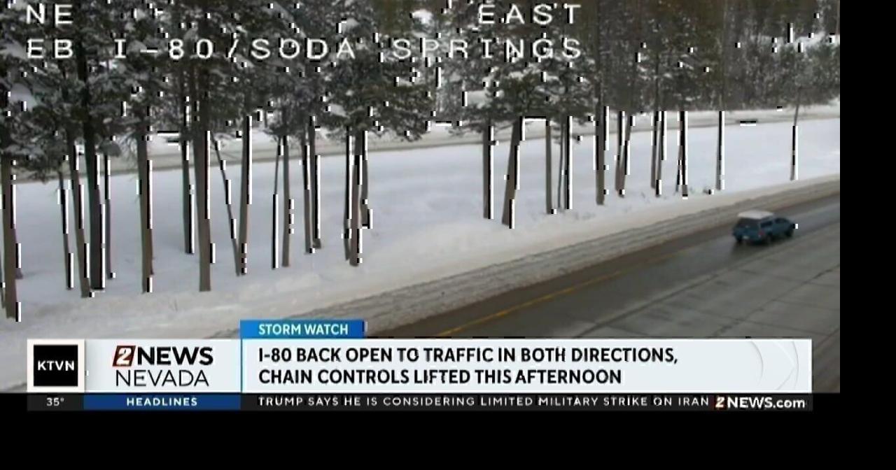 I-80 reopens with chain controls lifted | California News | 2news.com