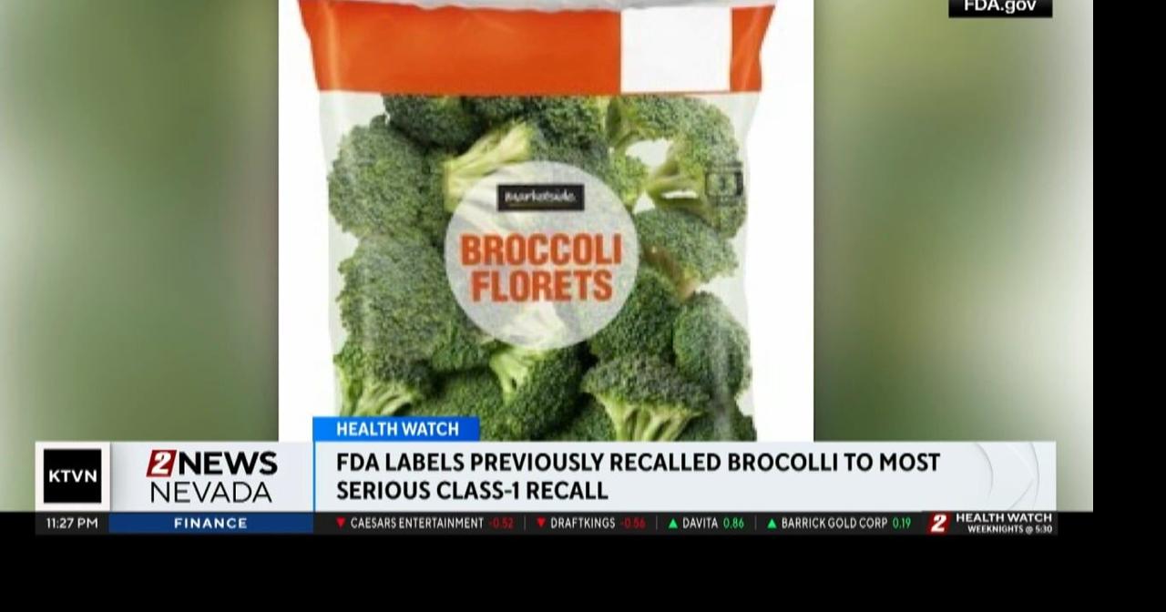 Walmart 'Marketside' broccoli recall gets upgraded to Class-1 | Videos ...