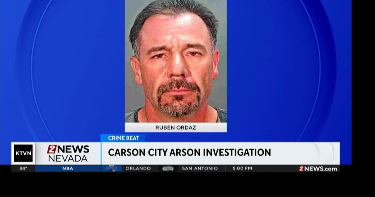 Carson City man faces charges in arson investigation | Local News | 2news.com
