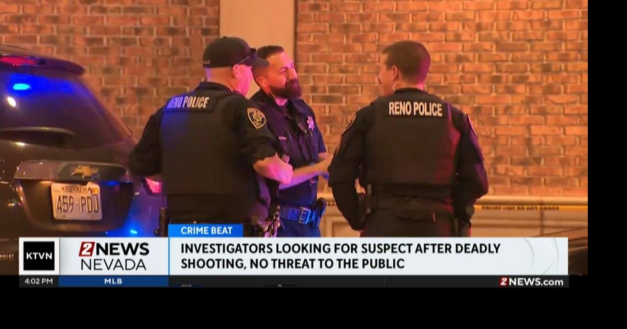 Investigators seeking suspect in deadly downtown Reno shooting | Local ...