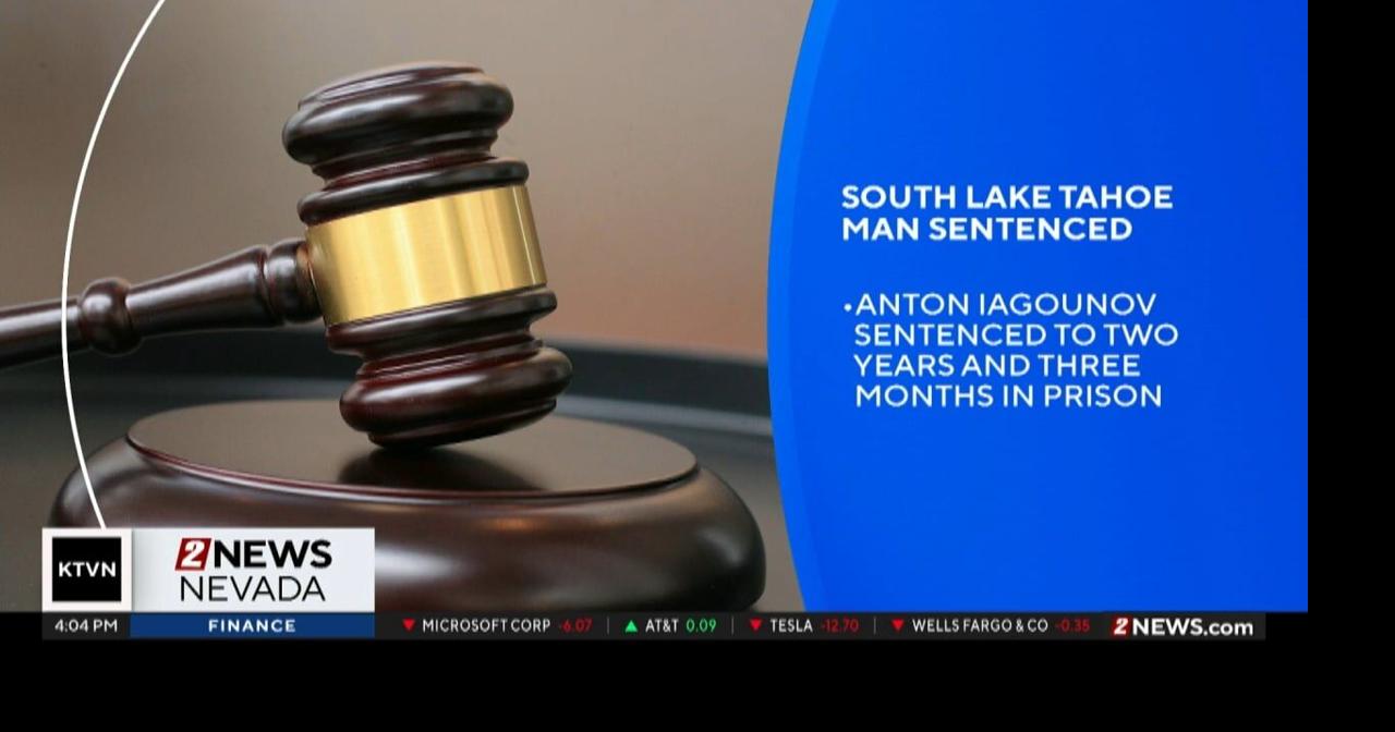 South Lake Tahoe man sentenced for impersonating federal officers ...