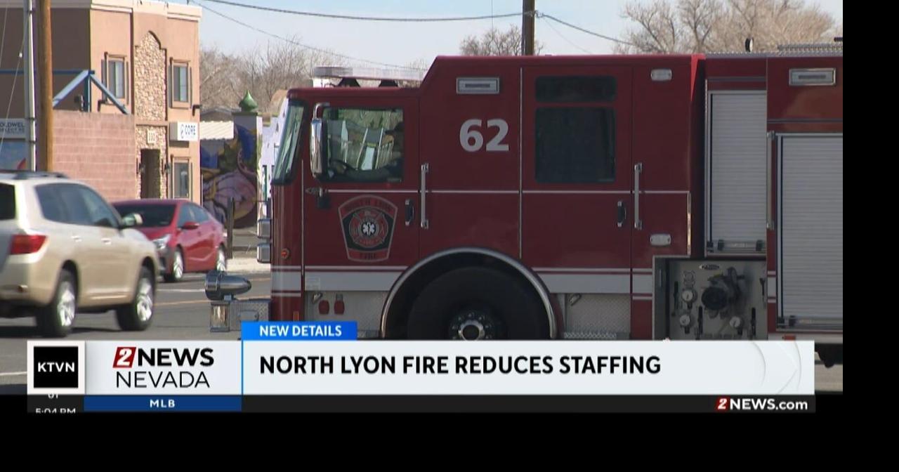 North Lyon Fire reduces daily staffing due to constrained budget ...