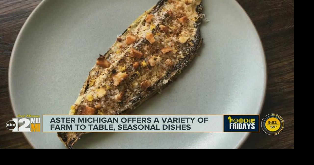 Foodie Friday: Aster Michigan offers farm to table dishes | Community ...