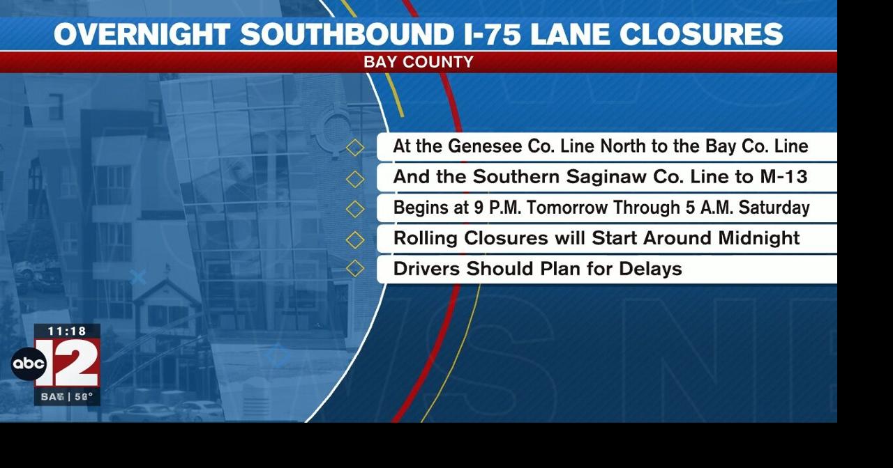 MDOT planning closures on I-75 in Bay County | Video | abc12.com