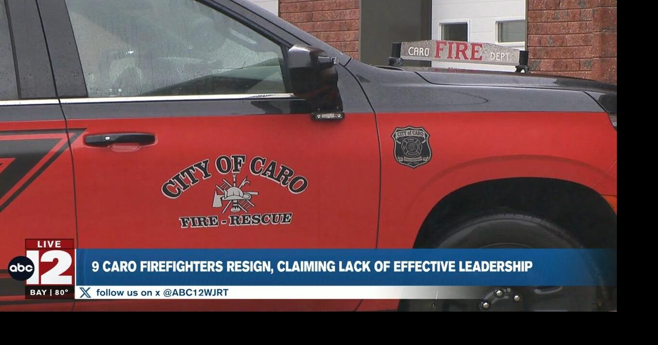 9 Caro on-call paid firefighters resign as questions swirl about the ...