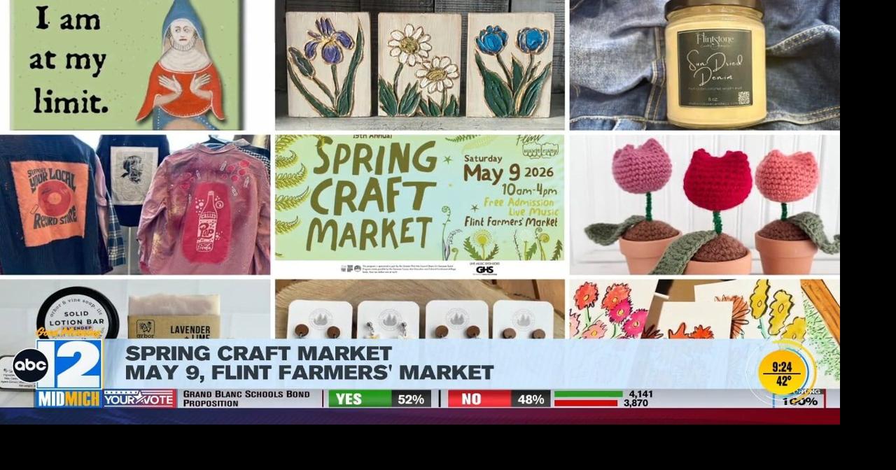 Spring Craft Market at Flint Farmers' Market | Video | abc12.com