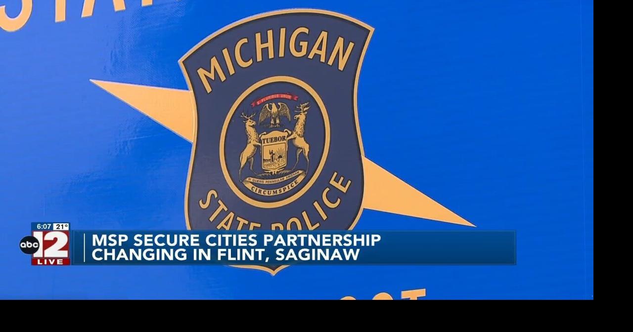 MSP informs Saginaw, Flint police departments Secure Cities Partnership ...