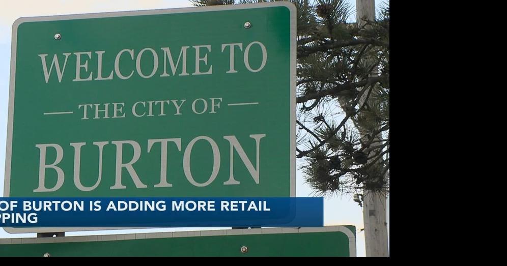 City of Burton welcomes new retailers | Business | abc12.com