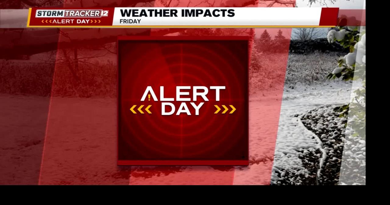StormTracker 12 ALERT DAY Friday for accumulating snow | Weather ...