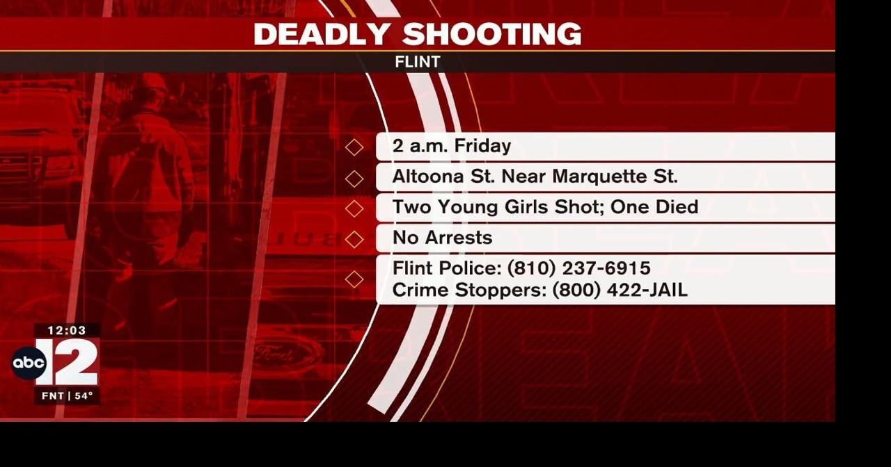 Two juvenile females shot in Flint: 1 dead, 1 in critical condition ...