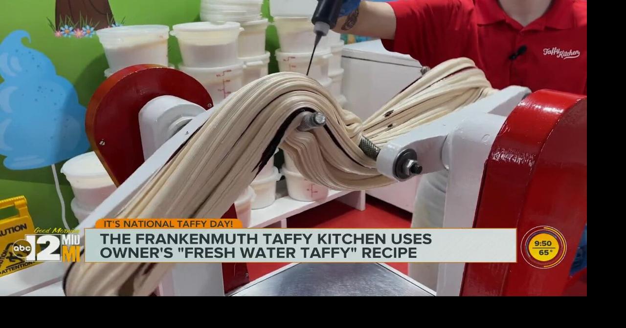 The Frankenmuth Taffy Company uses owner's "Fresh water taffy" recipe ...