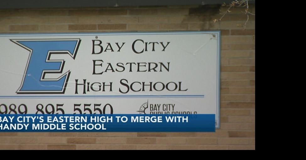 Bay City's Eastern High School to merge with Handy Middle School | News ...