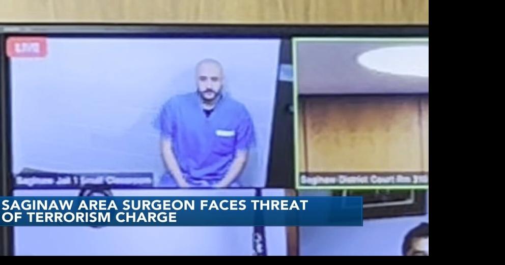 Saginaw surgeon faces threat of terrorism charge for alleged threats to ...