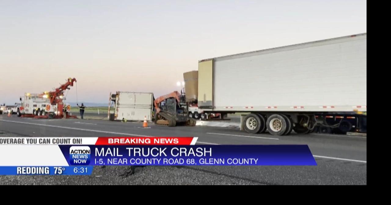 CHP: Unlicensed big rig driver crashed on Interstate 5 near Willows ...