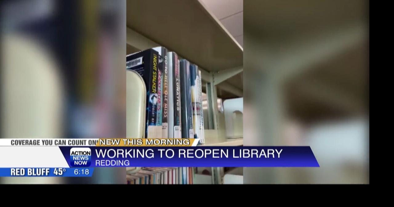 Efforts underway to reopen the Redding Library | Video | actionnewsnow.com