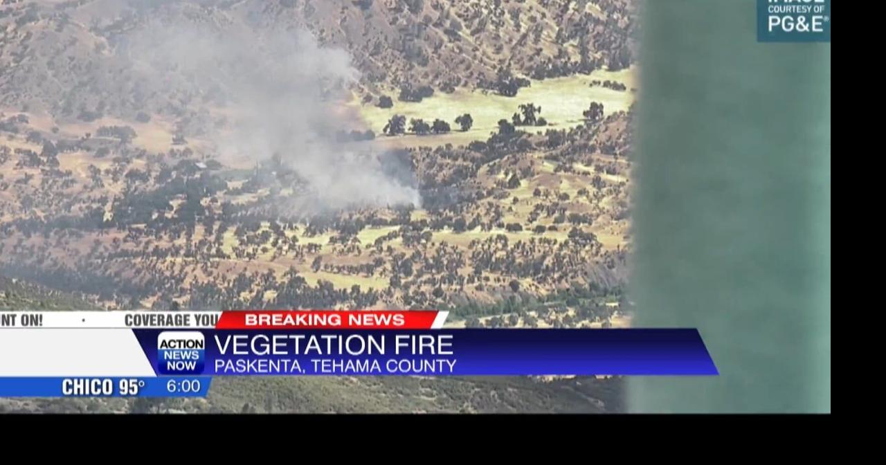 Crews at scene of 5-acre vegetation fire in Paskenta | Video ...