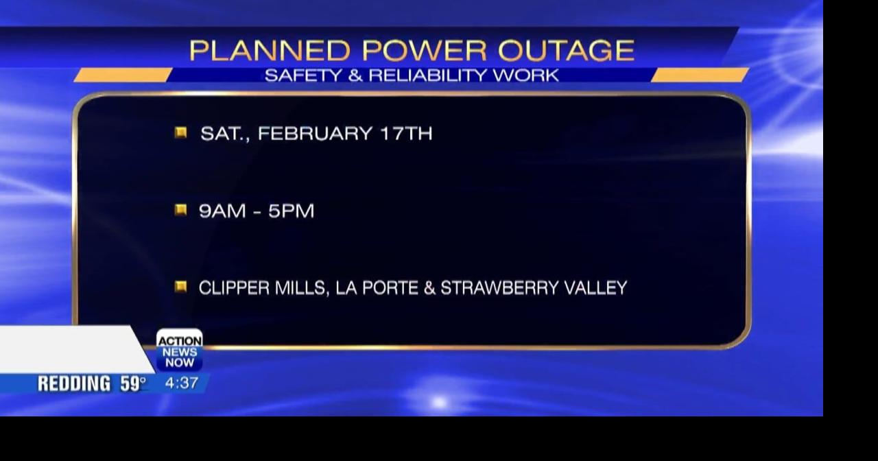 Planned Power Outage by PG&E on February 17 | Video | actionnewsnow.com