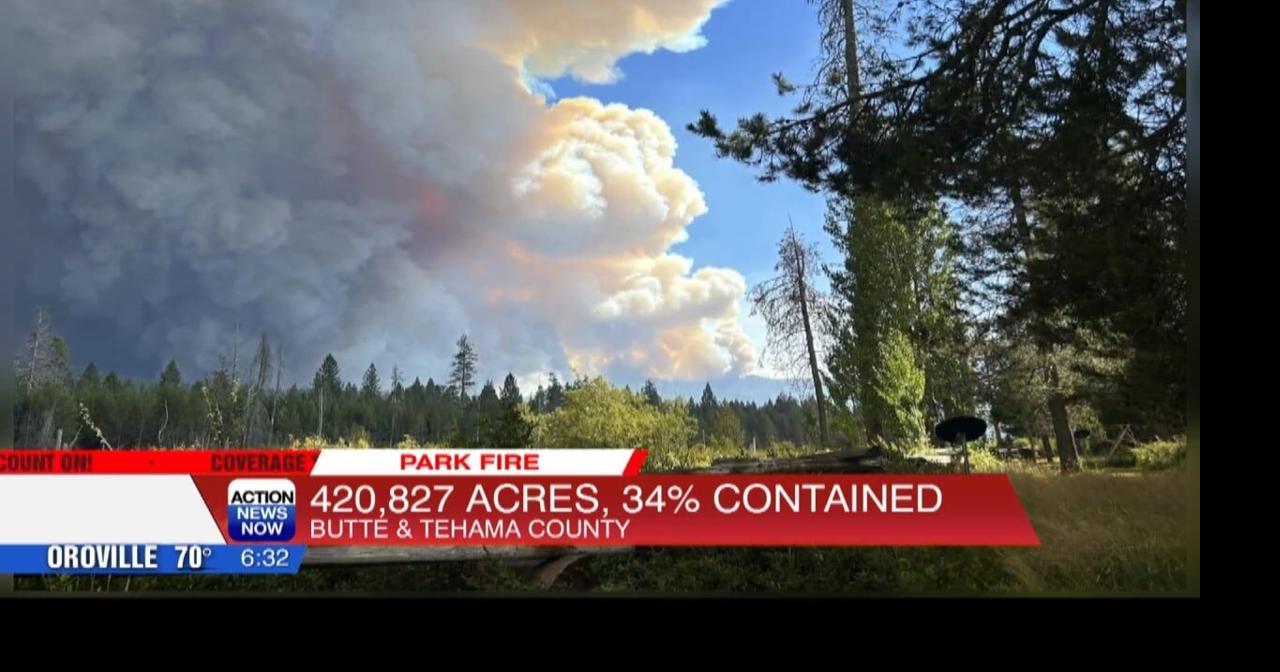 Park Fire: Mill Creek area | Video | actionnewsnow.com
