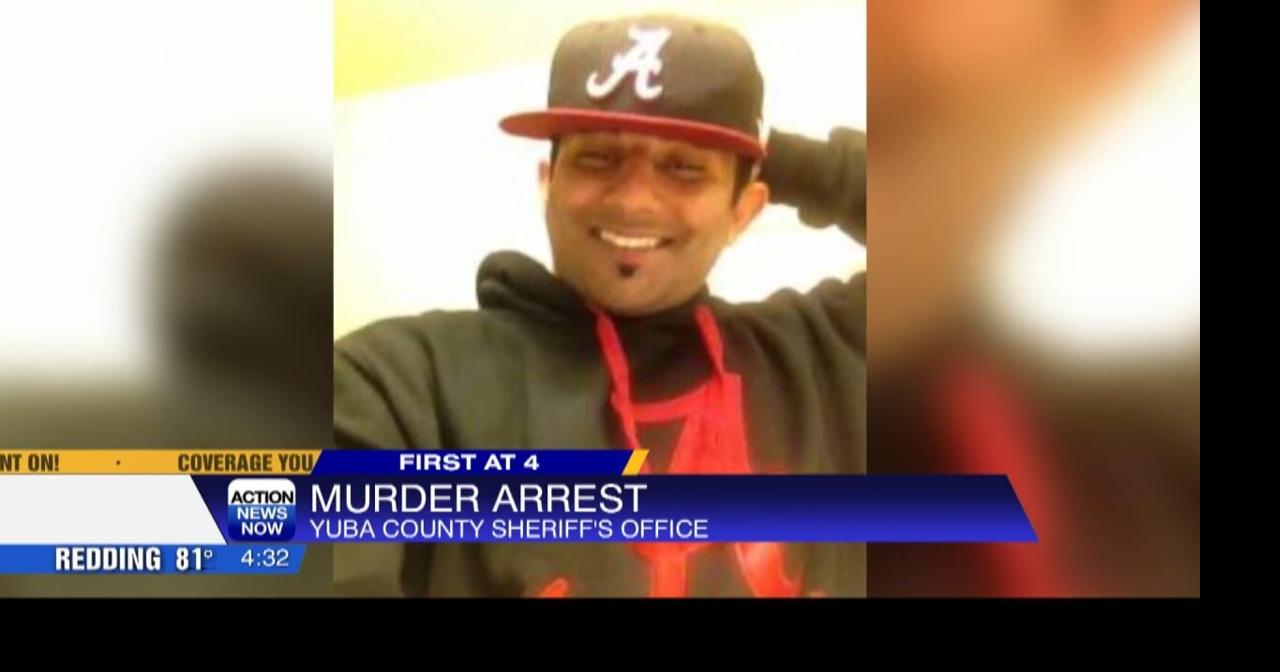 Yuba County detectives arrest murder suspect | Video | actionnewsnow.com