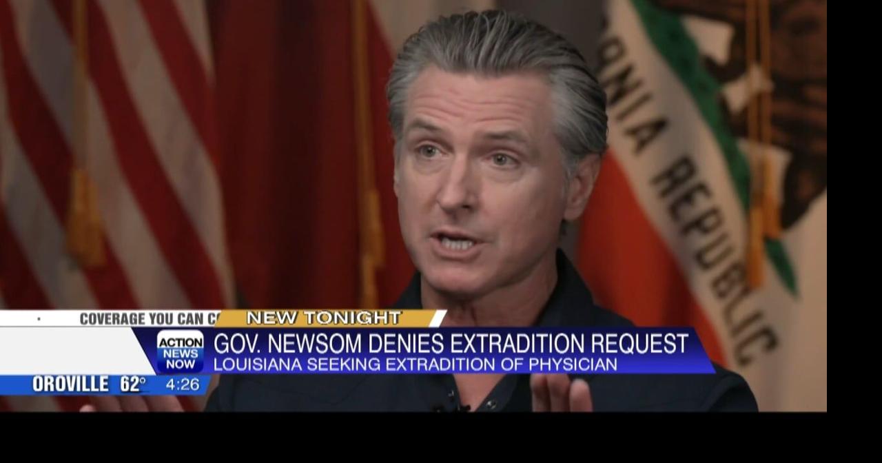 Governor Gavin Newsom rejects Louisiana's request to extradite doctor ...