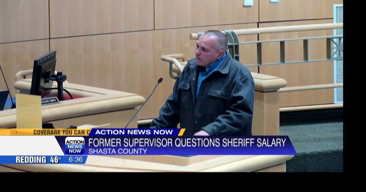Former Shasta County supervisor questions sheriff's $445K pay structure ...