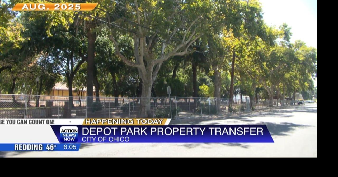 Chico City Council to consider approving transfer of Depot Park to the ...