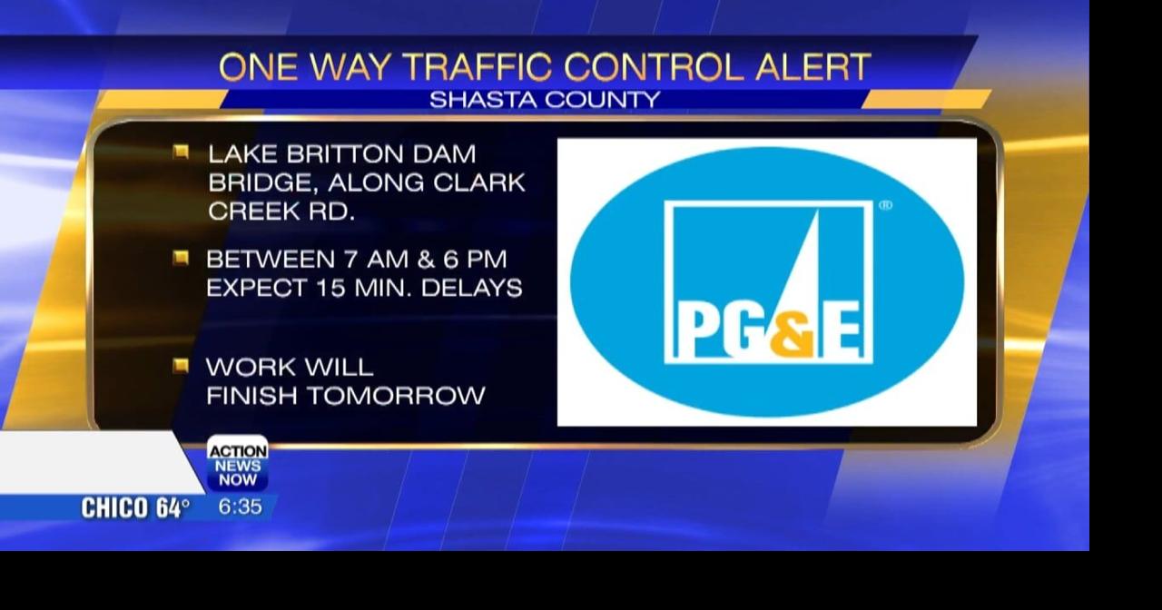 One-way traffic control in effect on Lake Britton Dam Bridge as PG&E ...