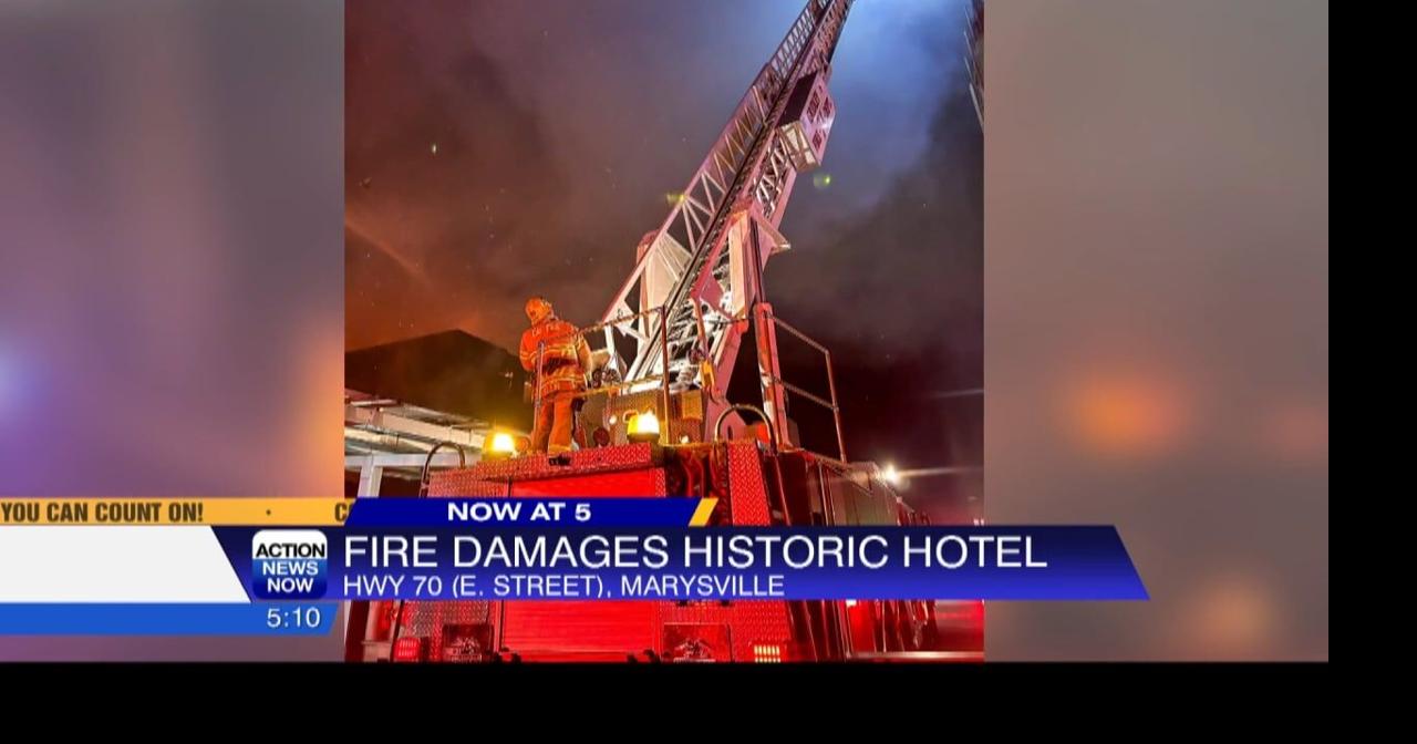 Fire damages a historic hotel in Marysville | Video | actionnewsnow.com