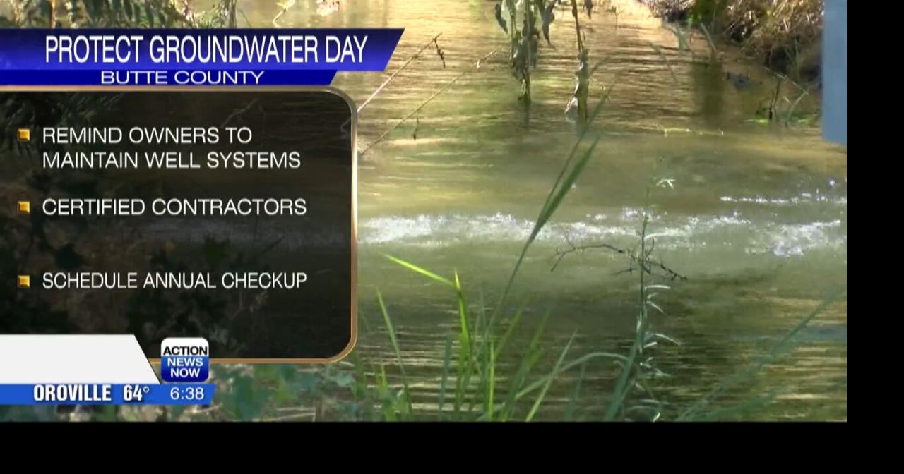 Protect Your Groundwater Day in Butte County | News | actionnewsnow.com