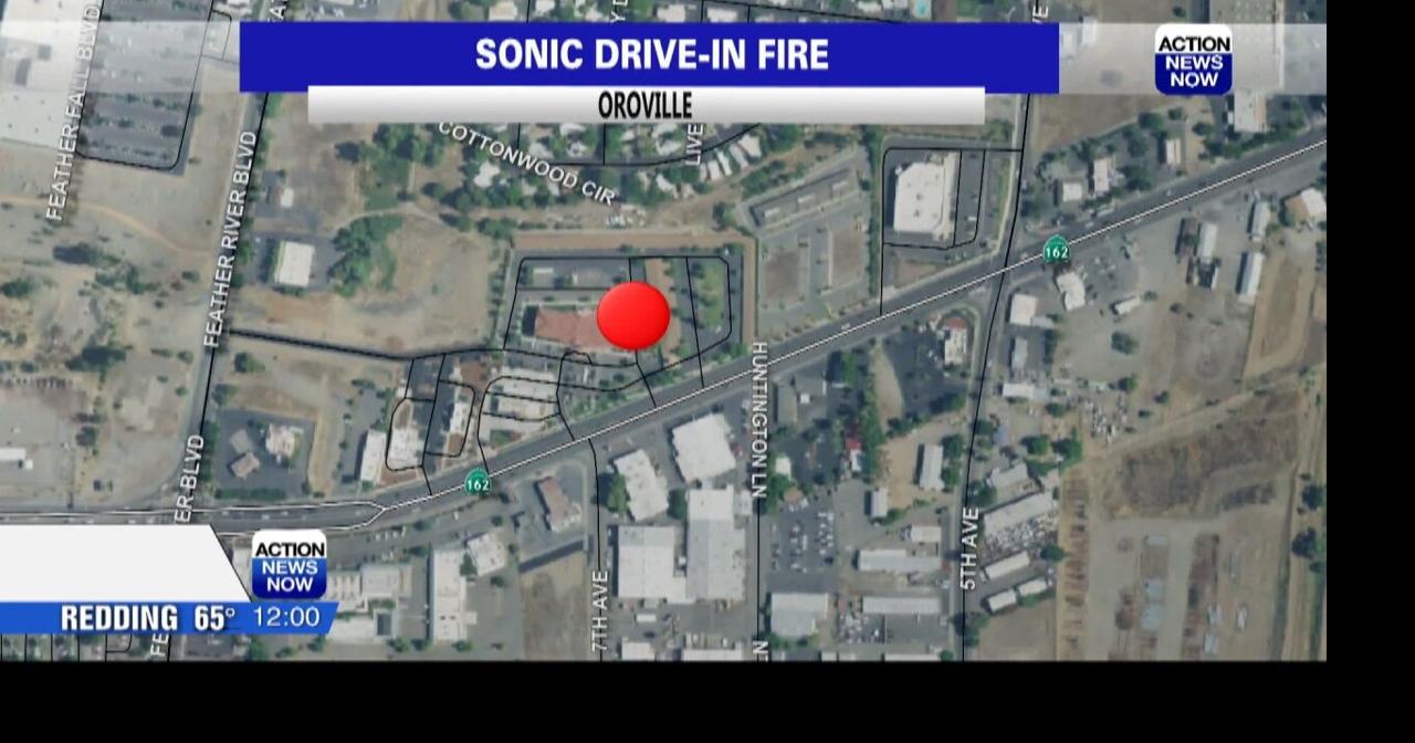 Morning fire at Oroville Sonic Drive-In fire; no injuries reported ...
