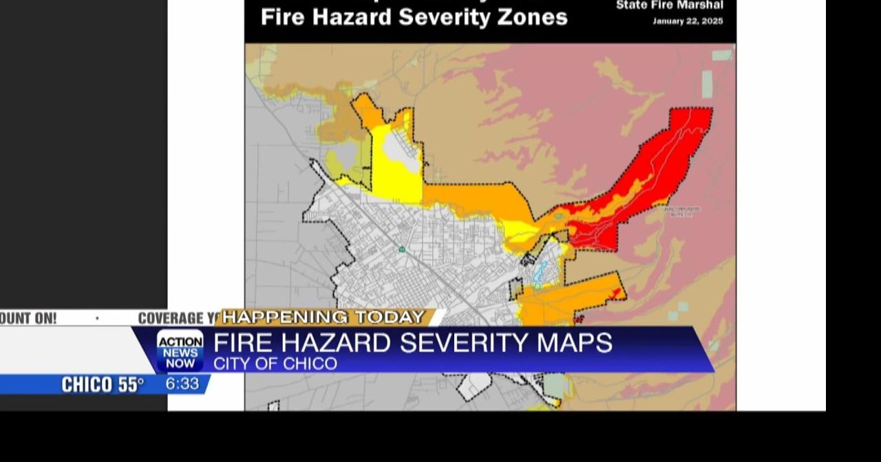 Chico City Council may take action on latest CAL FIRE Severity Hazard ...