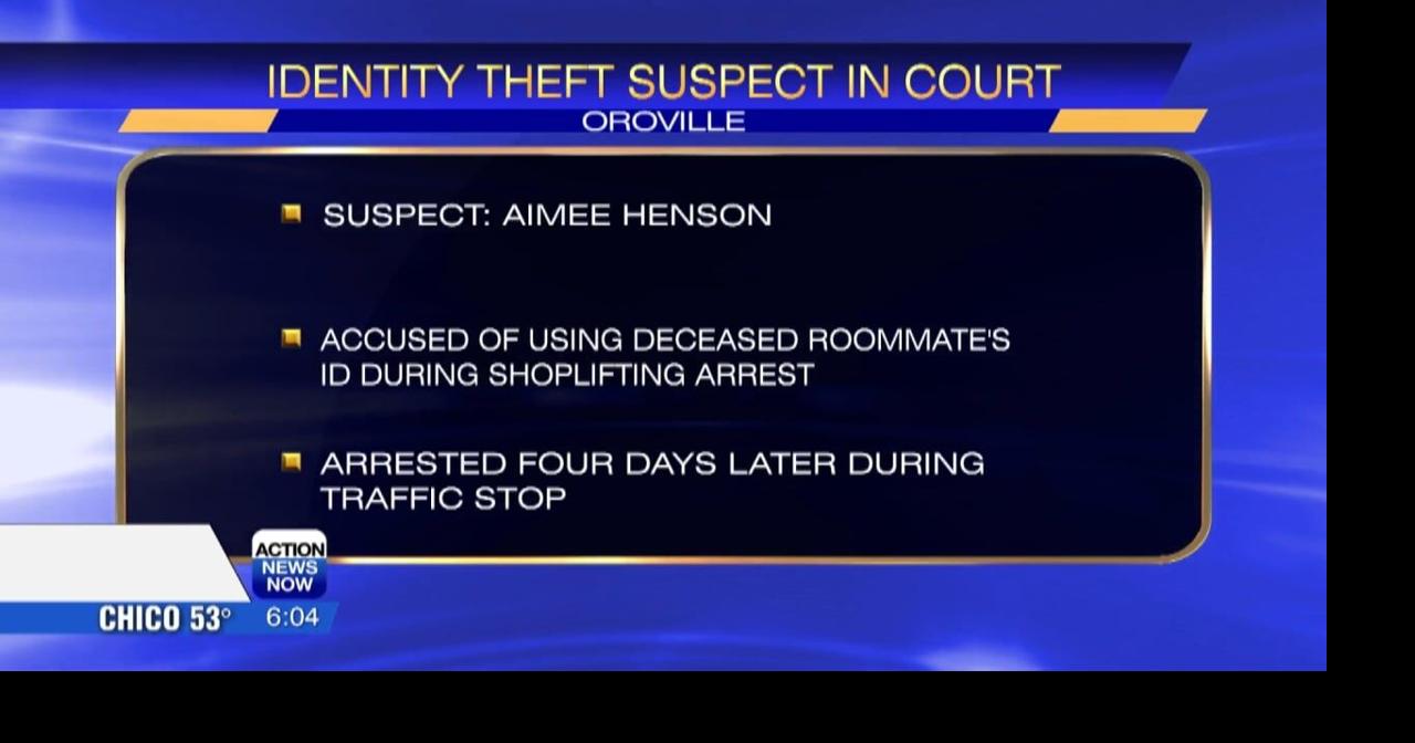 Butte County woman to be arraigned on identity theft charges for using ...