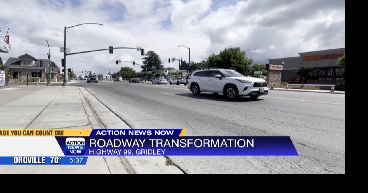 Highway 99 rehabilitation in Gridley moves ahead of schedule as major ...