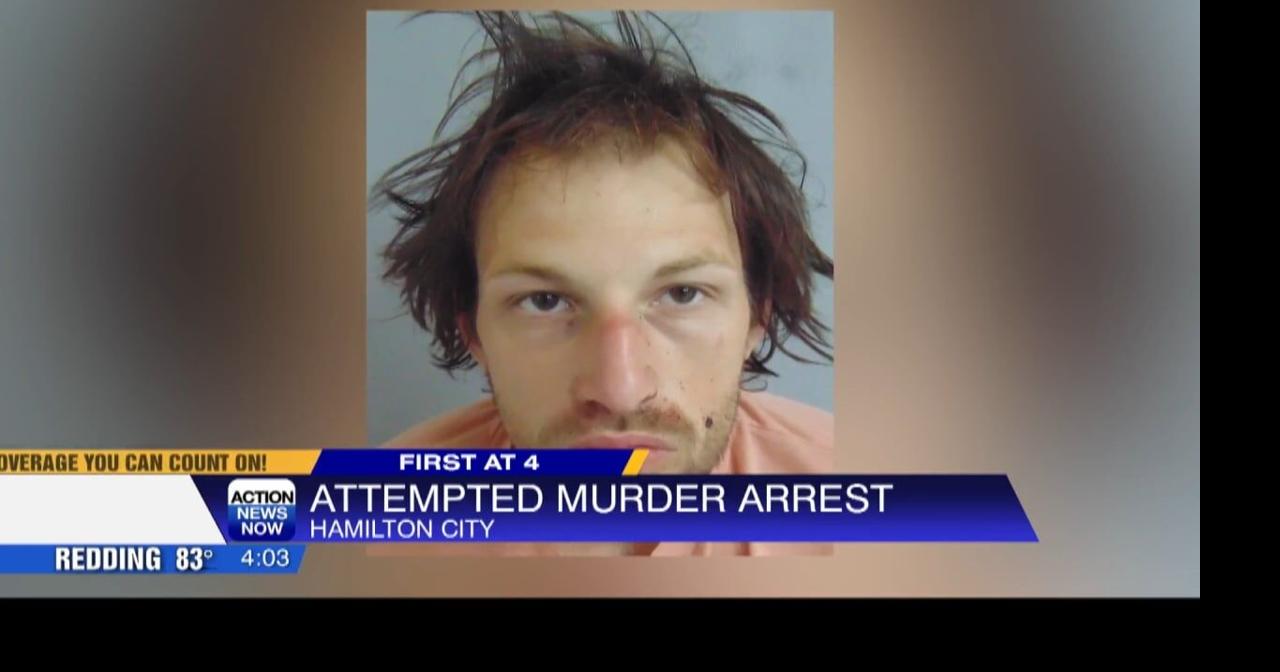Attempted murder arrest near Hamilton City | Video | actionnewsnow.com