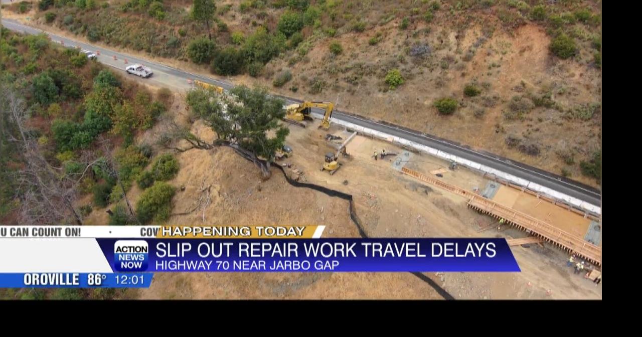 Caltrans crews working to repair slip out on Highway 70 near Jarbo Gap ...