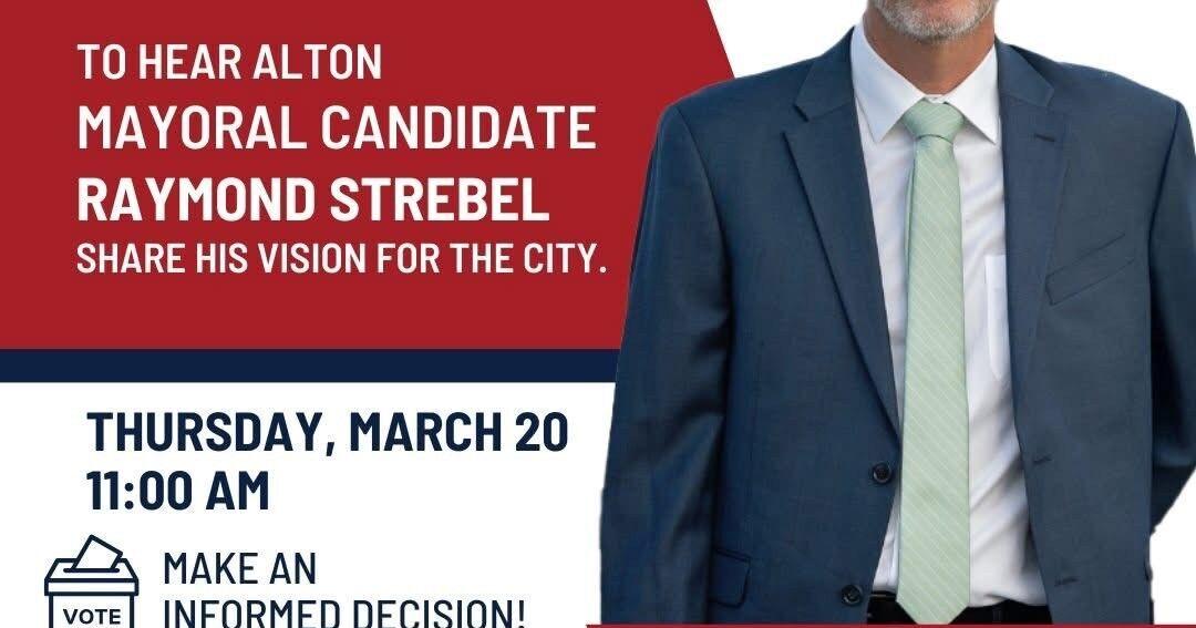 Ray Strebel - Candidate for Alton Mayor | Let's Talk | advantagenews.com