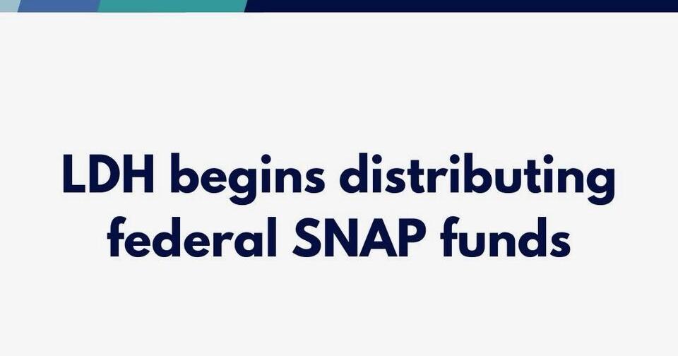 LDH begins distributing federal SNAP funds | Latest Stories | an17.com