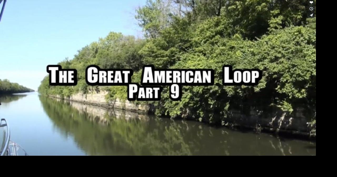 The Great American Loop TV Special Part 9 | Video | an17.com