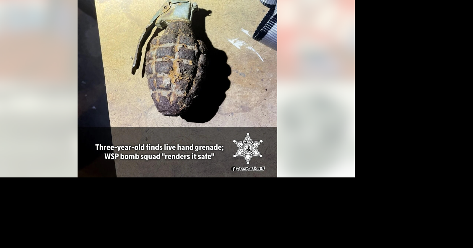 3-year-old boy finds live WWII grenade in Grant County yard, WSP bomb ...