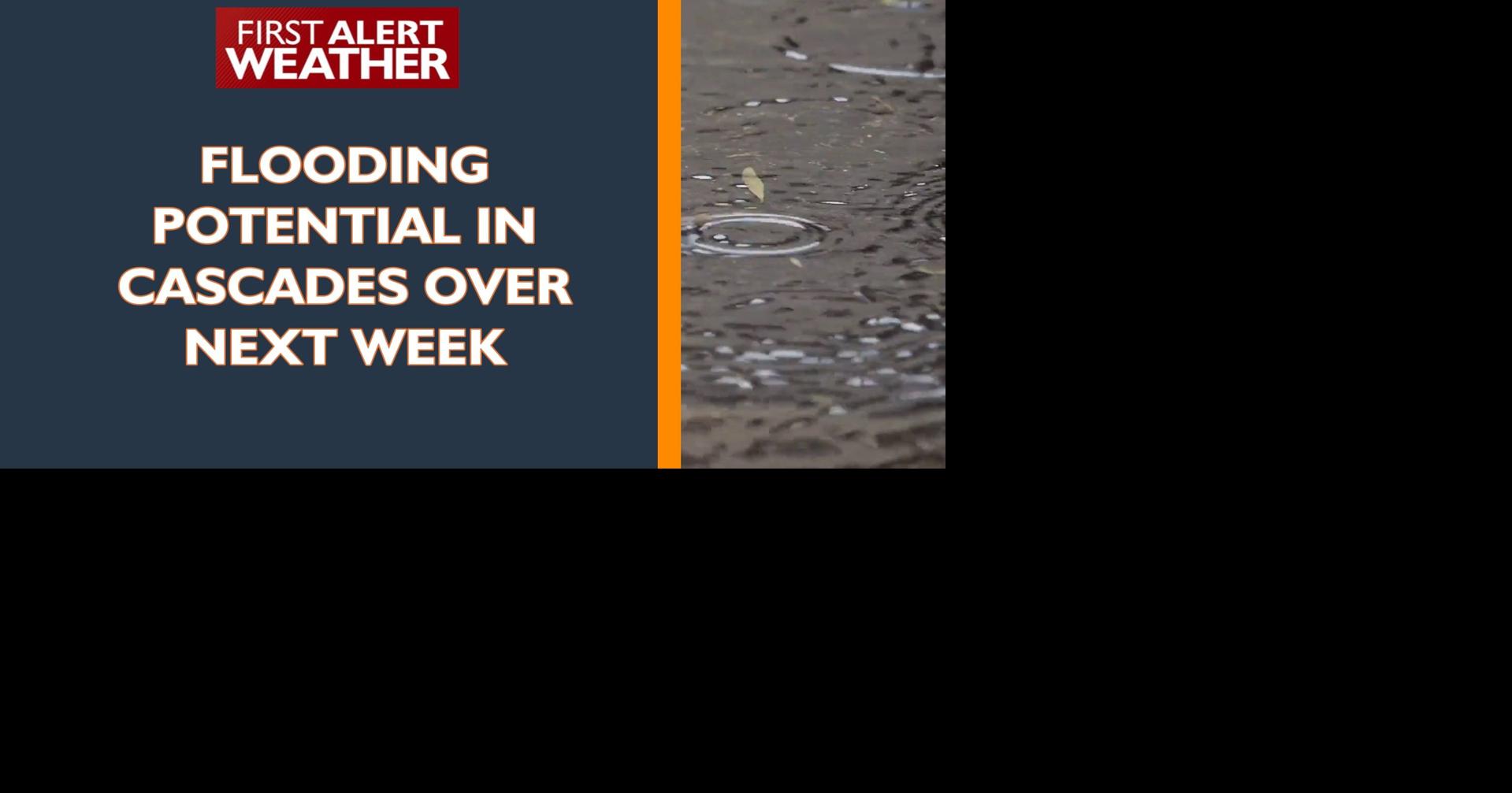 Flooding potential in Cascades over next week | News ...