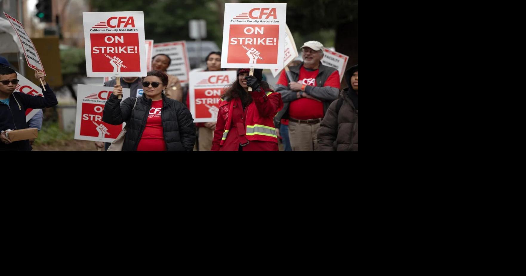 Cal State faculty strike across all 23 campuses in historic labor ...