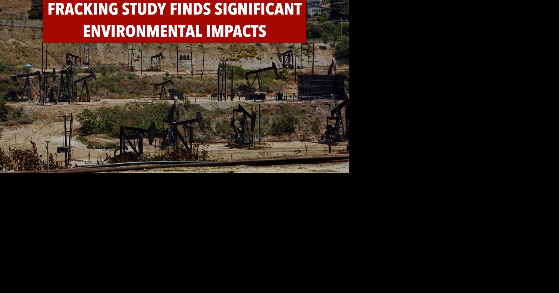 Fracking study finds significant environmental impacts | News ...