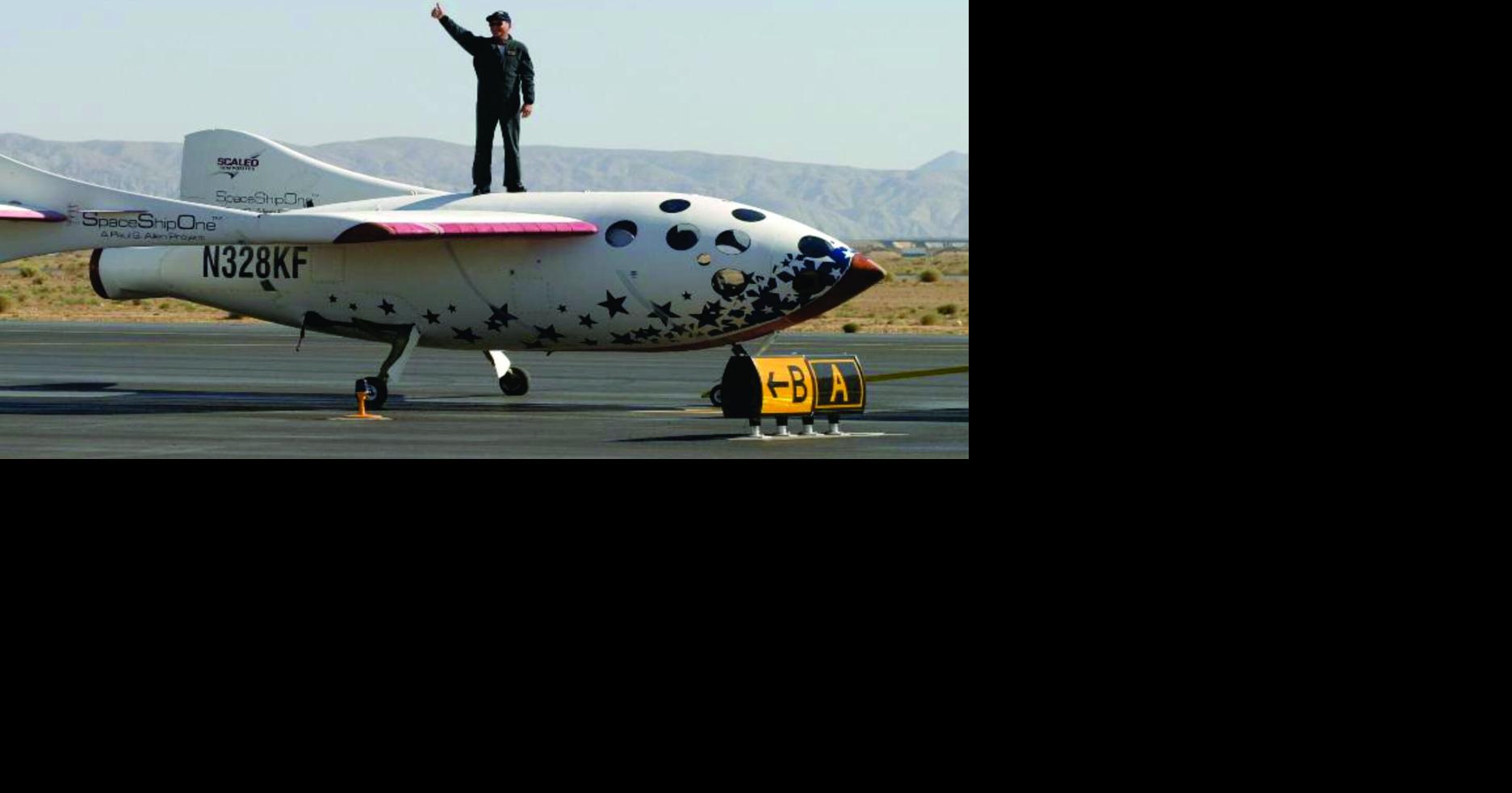 STEVE FLORES: Sky's not the limit for Kern County SpaceShipOne ...